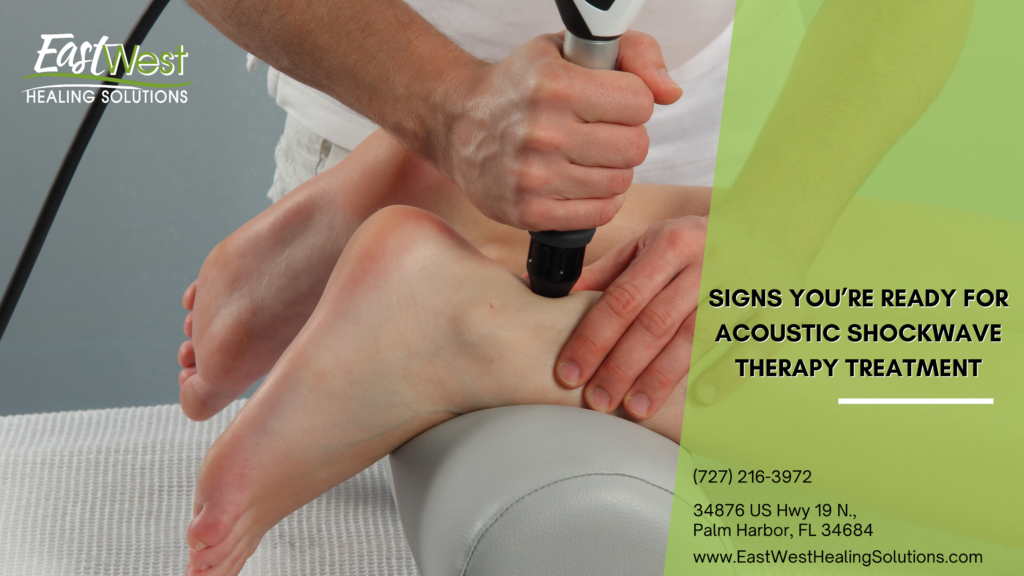 Signs You’re Ready for Acoustic Shockwave Therapy Treatment - East West ...